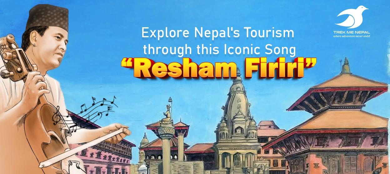 Resham Firiri Lyrics: Explore Nepal's Tourism Through This Iconic Folk ...
