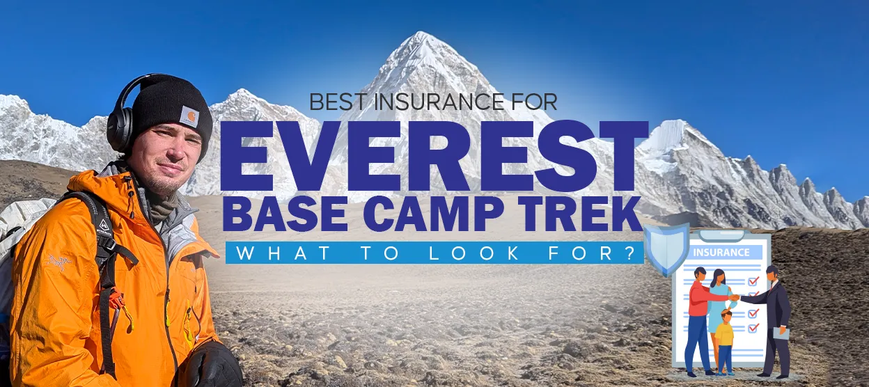 Best Insurance for Everest Base Camp Trek: What to Look For - Trek me Nepal